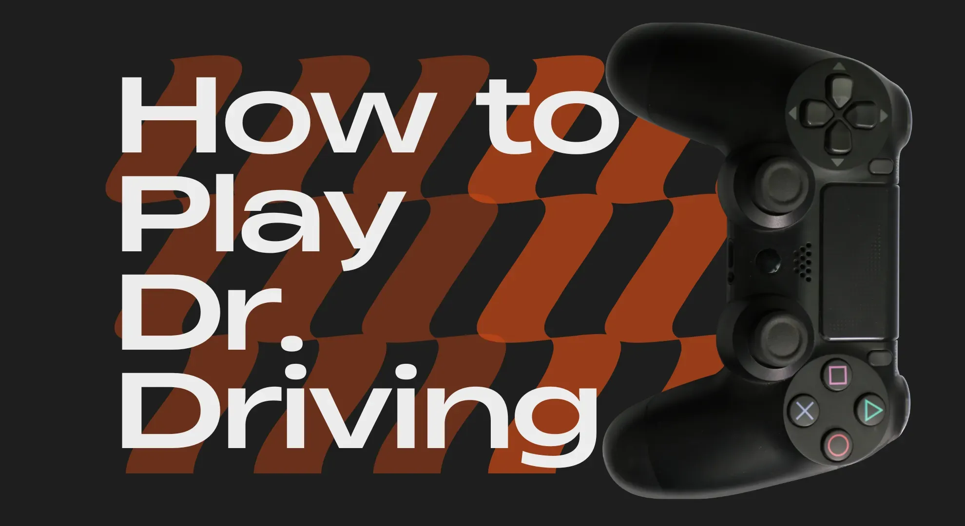 How to Play Dr. Driving Like a PRO?